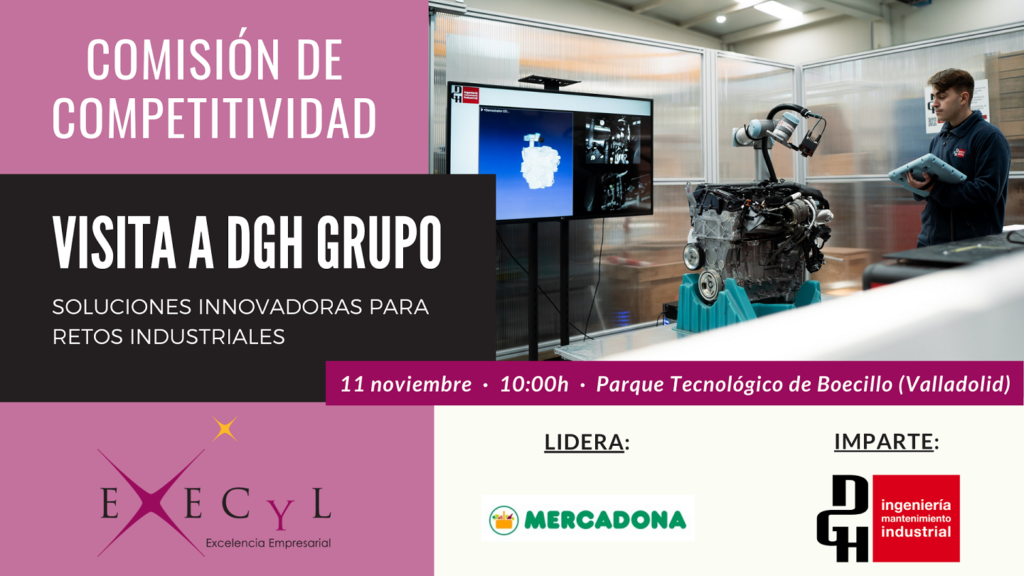 Visita a DGH Grupo: Soluciones innovadoras para retos industriales - EXECyL